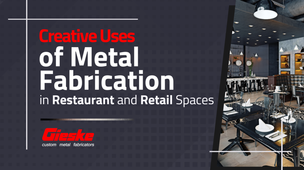 Creative Uses of Metal Fabrication in Restaurant and Retail Spaces - Gieske